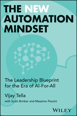 The New Automation Mindset: The Leadership Blueprint for the Era of AI ...