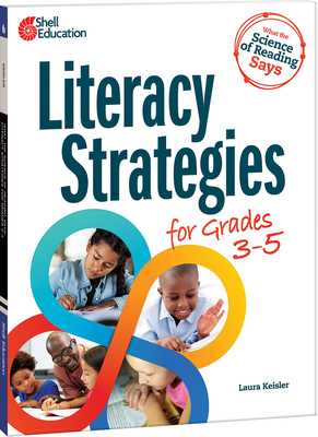 What the Science of Reading Says: Literacy Strategies for Grades 3–5 by ...