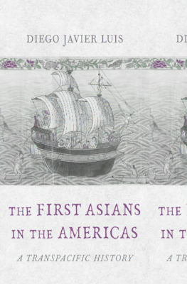 The First Asians in the Americas: A Transpacific History by Diego ...