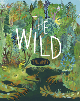 The Wild by Yuval Zommer | Goodreads