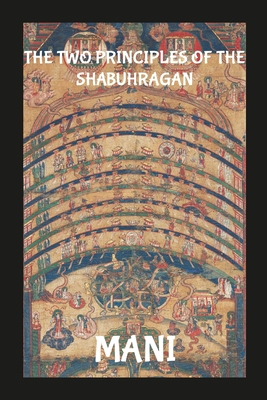 The Two Principles Of The Shabuhragan by Juventino Manzano | Goodreads