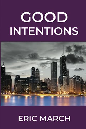 Good Intentions by Eric March | Goodreads