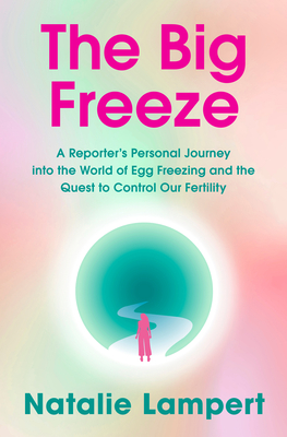 The Big Freeze: A Reporter's Personal Journey into the World of Egg ...