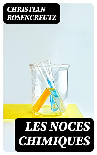 Les Noces Chimiques (French Edition) by Christian Rosencreutz | Goodreads