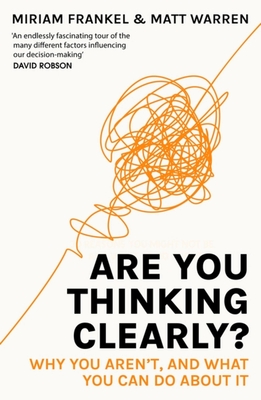 Are You Thinking Clearly?: 29 reasons you aren't, and what to do about ...