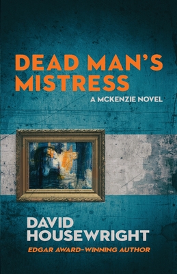 Dead Man's Mistress: A Mac McKenzie Novel by David Housewright | Goodreads