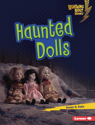 Haunted Dolls by Susan B. Katz | Goodreads