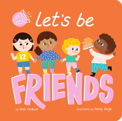 Let's Be Friends (Little Voices) by Leah Osakwe | Goodreads