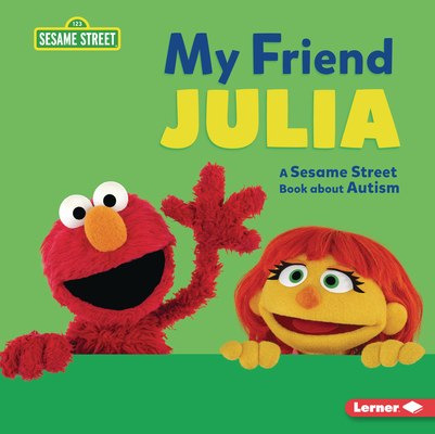 My Friend Julia: A Sesame Street ® Book about Autism by Jennifer Cook O ...