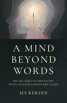 A Mind Beyond Words: My Decades of Discovery with an Extraordinary ...
