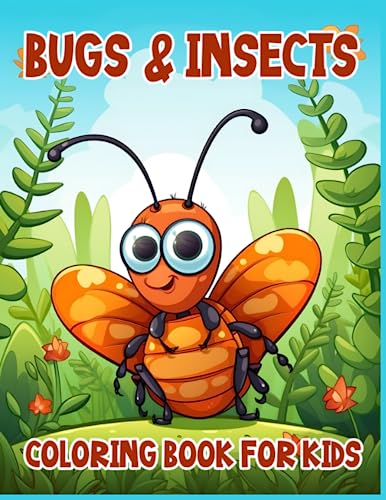 Bugs and Insects Coloring Book for Kids: A Creative Coloring Book for ...