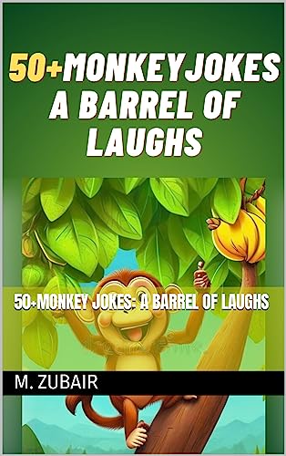 50+Monkey Jokes: A Barrel of Laughs by M. Zubair | Goodreads