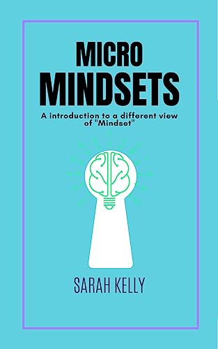 Micro Mindsets: An introduction to a different view of 'Mindset' by ...