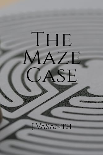 The Maze Case by J. Vasanth | Goodreads