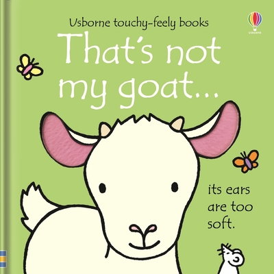 That's not my goat.: An Interactive, Sensory Touchy-Feely Book ...