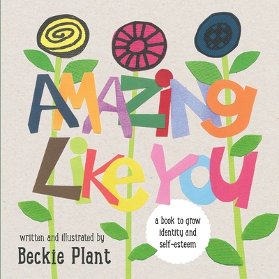 Amazing Like You by Beckie Plant | Goodreads
