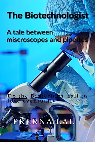 THE BIOTECHNOLOGIST! : Love between two Biotechnology engineering students. by Prerana Lal ...