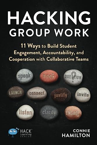 Hacking Group Work: 11 Ways to Build Student Engagement, Accountability ...