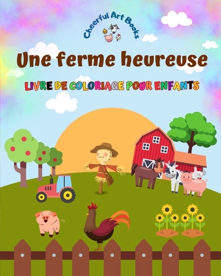 Une ferme heureuse - Livre de coloriage pour enfants - Dessins amusants ...