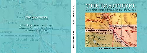 The Bootheel: Stories about Deming and Surrounding Areas of New Mexico ...