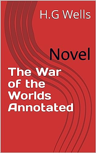 The War of the Worlds Annotated by H.G. Wells | Goodreads