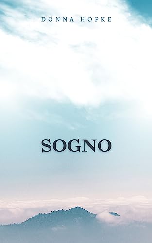 Sogno (Italian Edition) by Donna Hopke | Goodreads