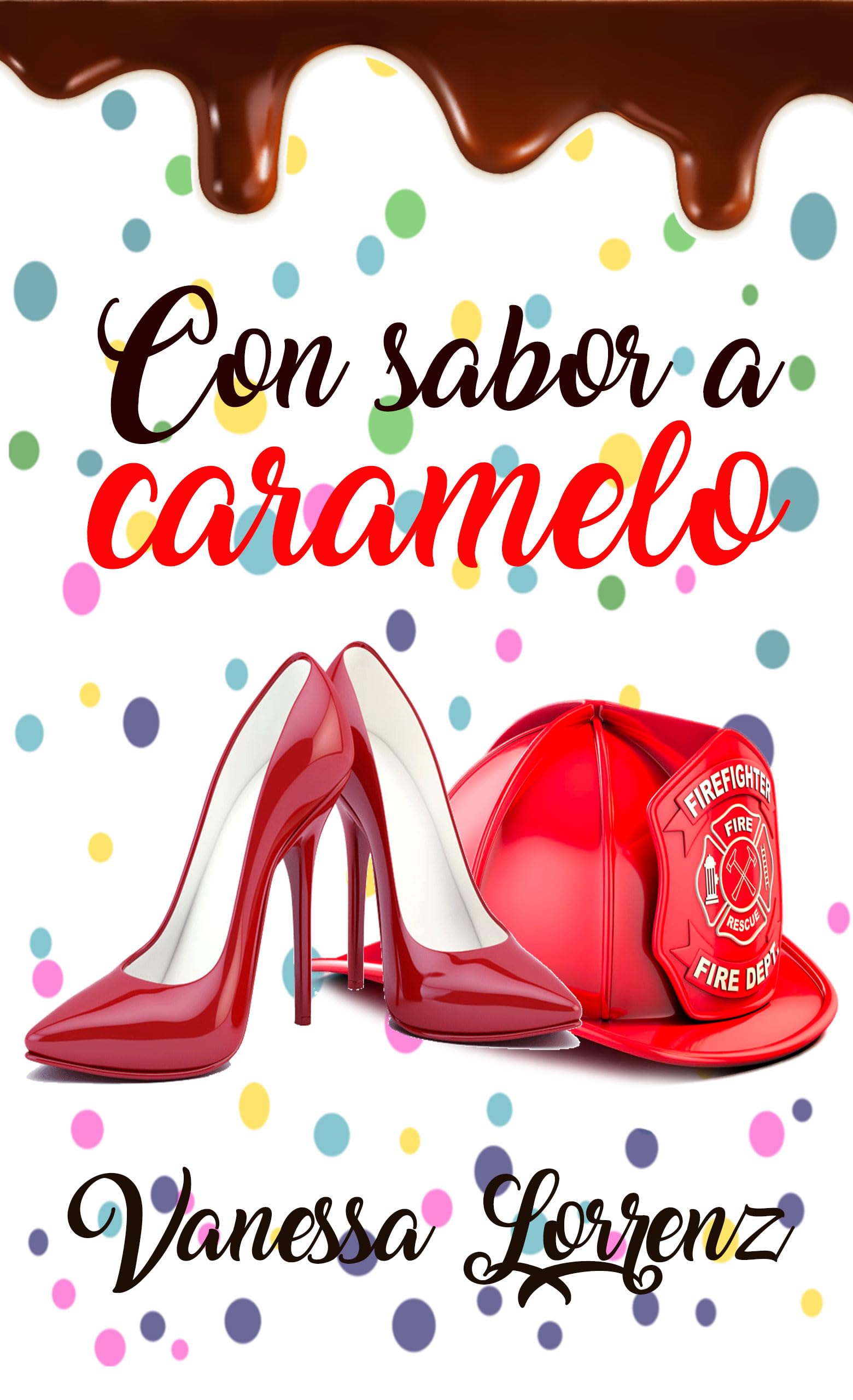 Con sabor a caramelo (Spanish Edition) by Vanessa Lorrenz | Goodreads