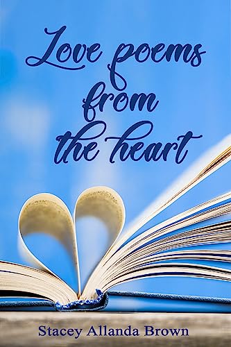 A Poetry Book Love Poems From The Heart: Stories of Love finding love ...