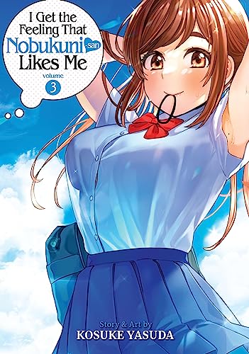 I Get the Feeling That Nobukuni-san Likes Me Vol. 3 by Kosuke Yasuda | Goodreads