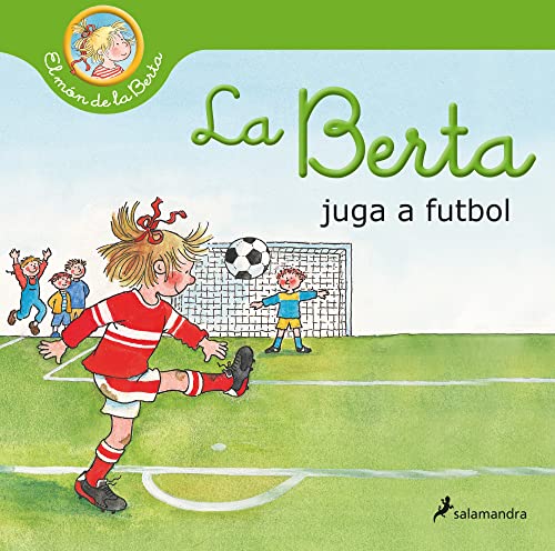 La Berta juga al futbol (El món de la Berta) by Liane Schneider | Goodreads