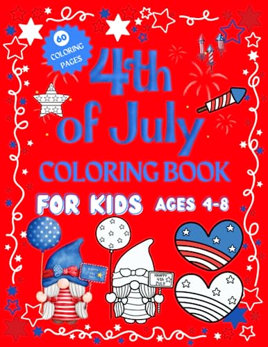 4th Of July Coloring Book For Kids Ages 4-8 60 coloring pages ...