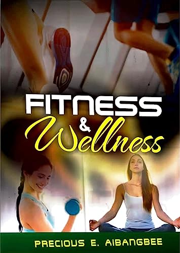 Fitness & Wellness: Keeping Fit by Precious Aibangbee | Goodreads