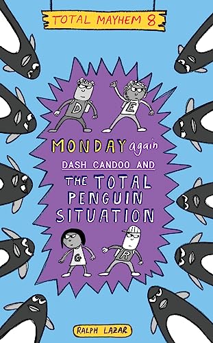 Monday Again: Dash Candoo and the Total Penguin Situation by Ralph ...