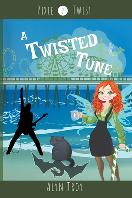 A Twisted Tune (Pixie Twist Mysteries) by Alyn Troy | Goodreads