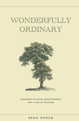 Wonderfully Ordinary: Thoughts on faith, relationships, and a life of ...