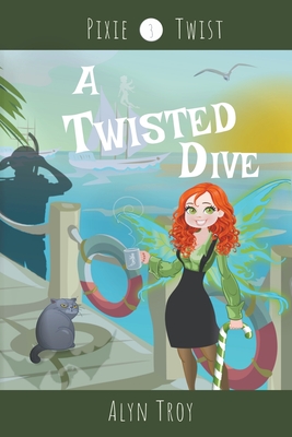 A Twisted Dive (Pixie Twist Mysteries) by Alyn Troy | Goodreads