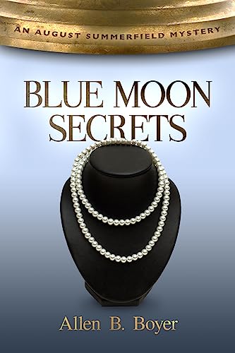 Blue Moon Secrets by Allen B. Boyer | Goodreads