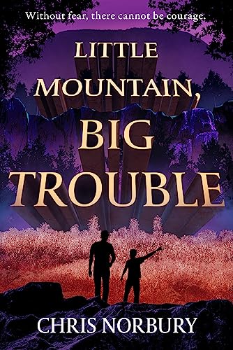 Little Mountain, Big Trouble by Chris Norbury | Goodreads