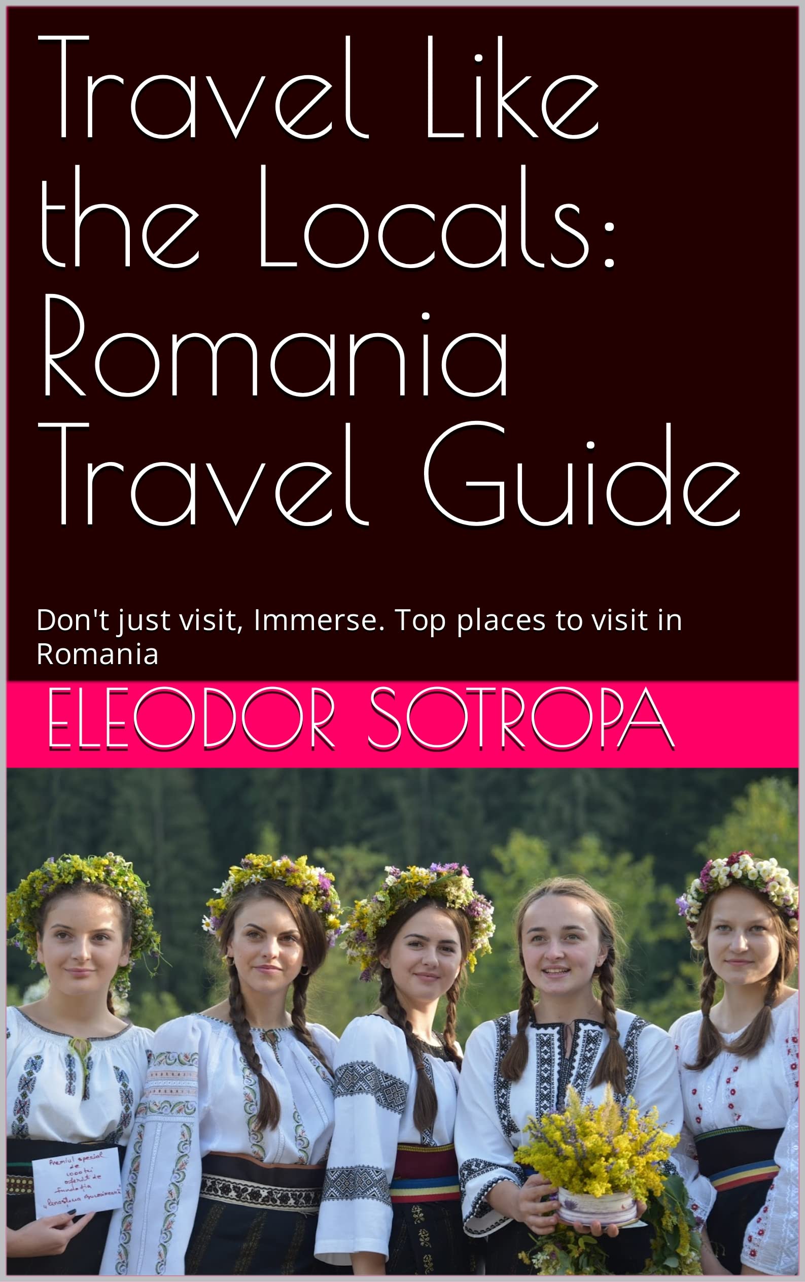 Travel Like the Locals: Romania Travel Guide : Don't just visit ...