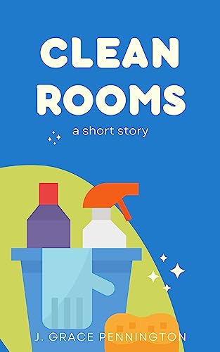 Clean Rooms by J. Grace Pennington | Goodreads