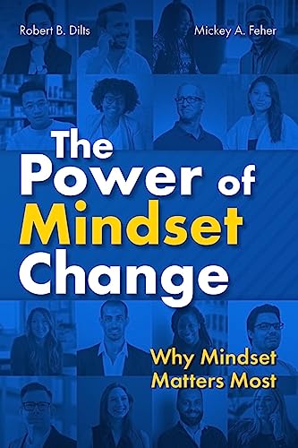 The Power of Mindset Change: Why Mindset Matters Most by Mickey Feher | Goodreads