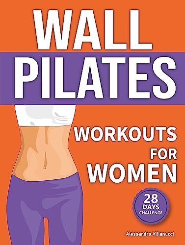 Wall Pilates Workouts for Women: The 28-Day Body Sculpting Challenge to ...
