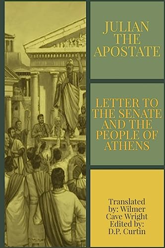 Letter to the Senate and People of Athens by Julian the Apostate ...