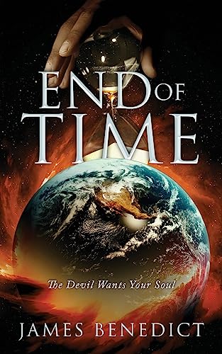 End of Time: The Devil Wants Your Soul by James Benedict | Goodreads