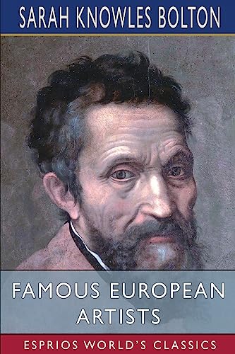 Famous European Artists (Esprios Classics) by Sarah Knowles Bolton ...