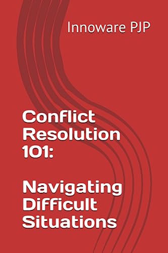 Conflict Resolution 101: Navigating Difficult Situations by Innoware ...