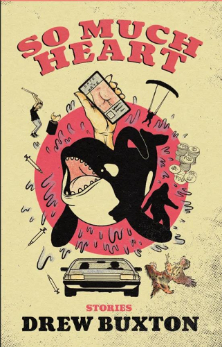 So Much Heart by Drew Buxton | Goodreads