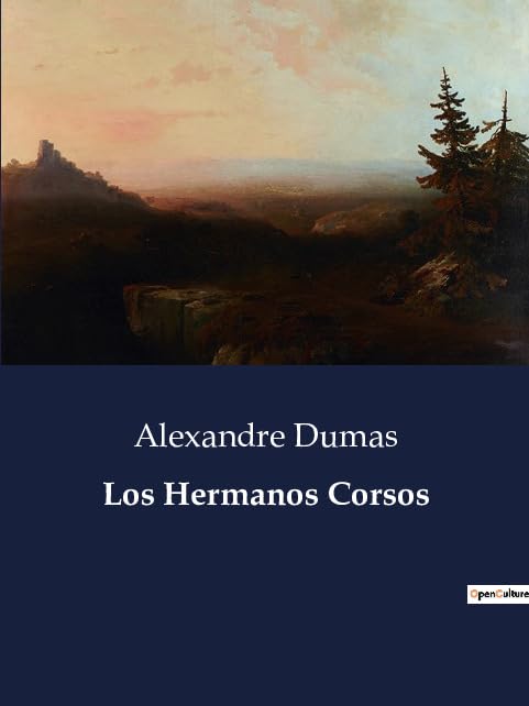 Los Hermanos Corsos (Spanish Edition) by Alexandre Dumas | Goodreads