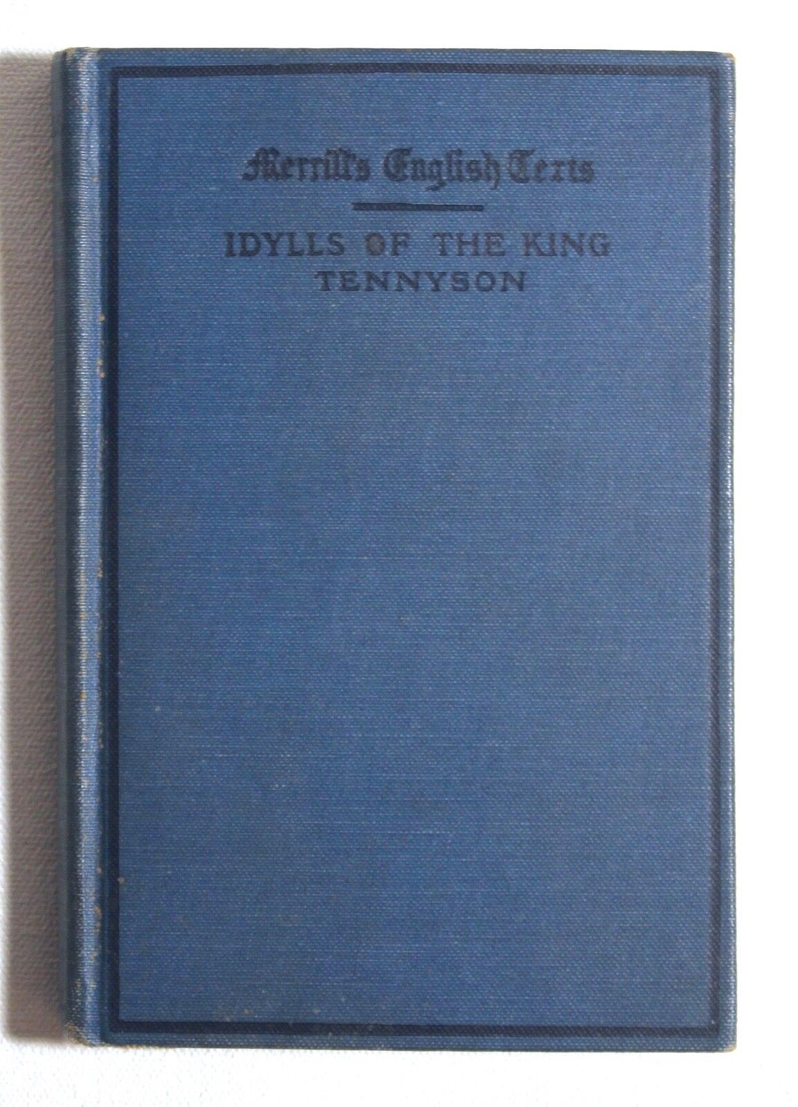 Idylls of the king (Merrill's English texts) by Alfred Tennyson | Goodreads
