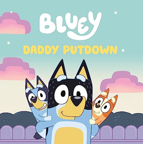 Bluey: Daddy Putdown by Penguin Young Readers Licenses | Goodreads